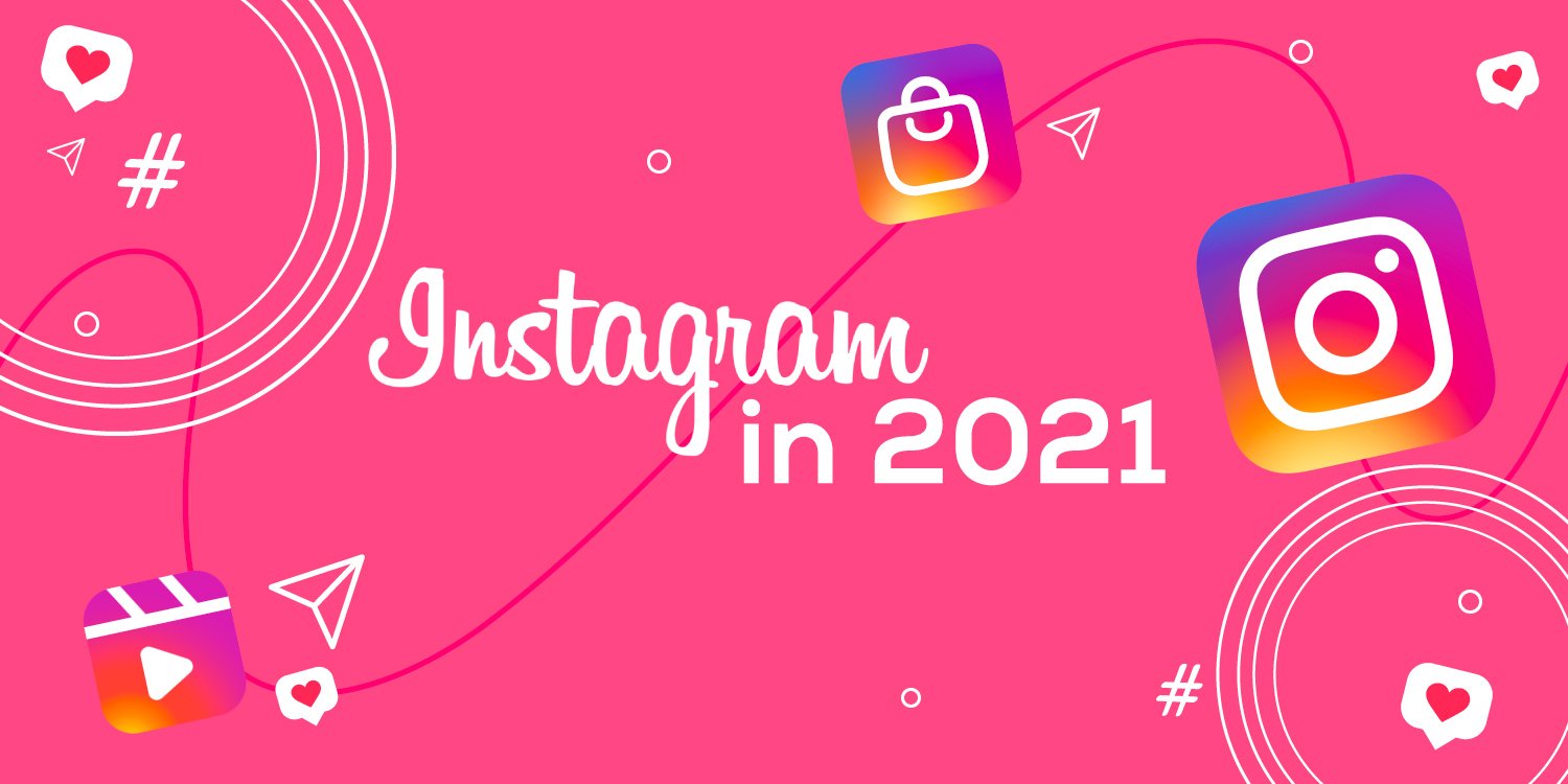 What's New To The World Of Instagram In 2021? | Pitched
